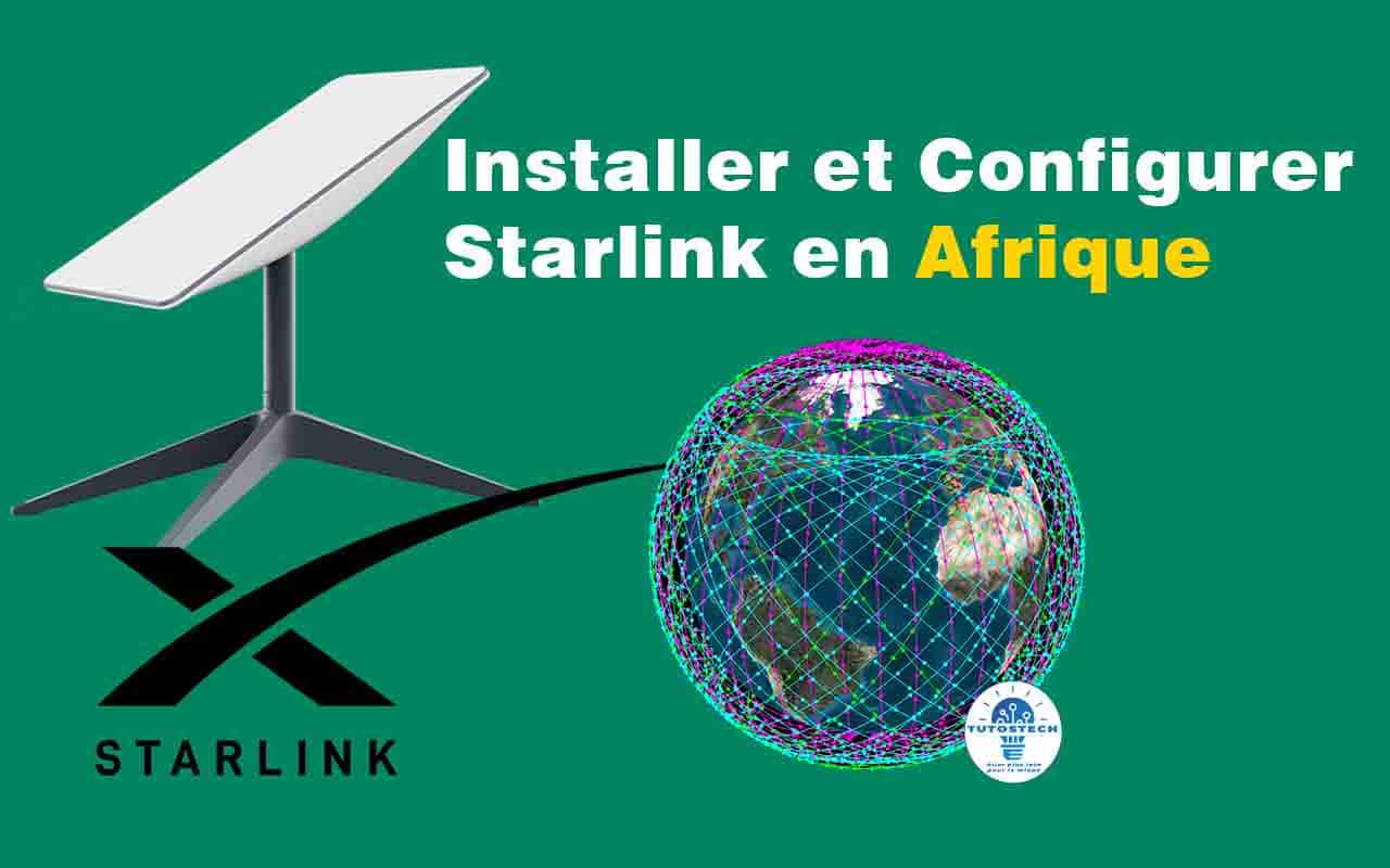 Comment installer et configurer Starlink en Afrique facilement